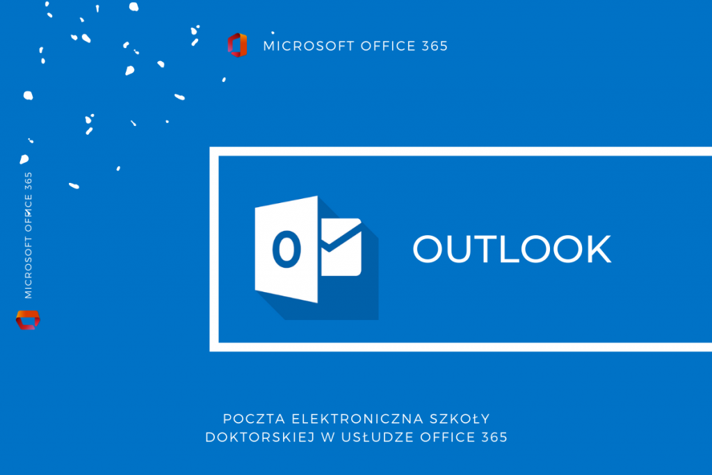 Poczta Szkoły Doktorskiej oficjalnie w Office 365 – Uczelniane Centrum Informatyczne ...