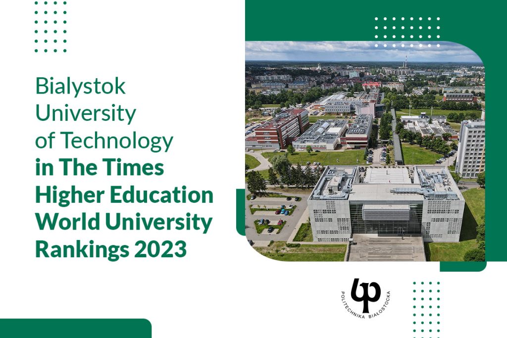 Bialystok University of Technology in the Times Higher Education World University Rankings 2023 ...