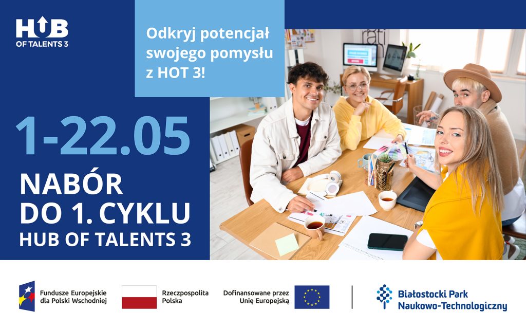 Hub of Talents 3. Nabór do pierwszej tury inkubacji - Politechnika Białostocka Aktualności