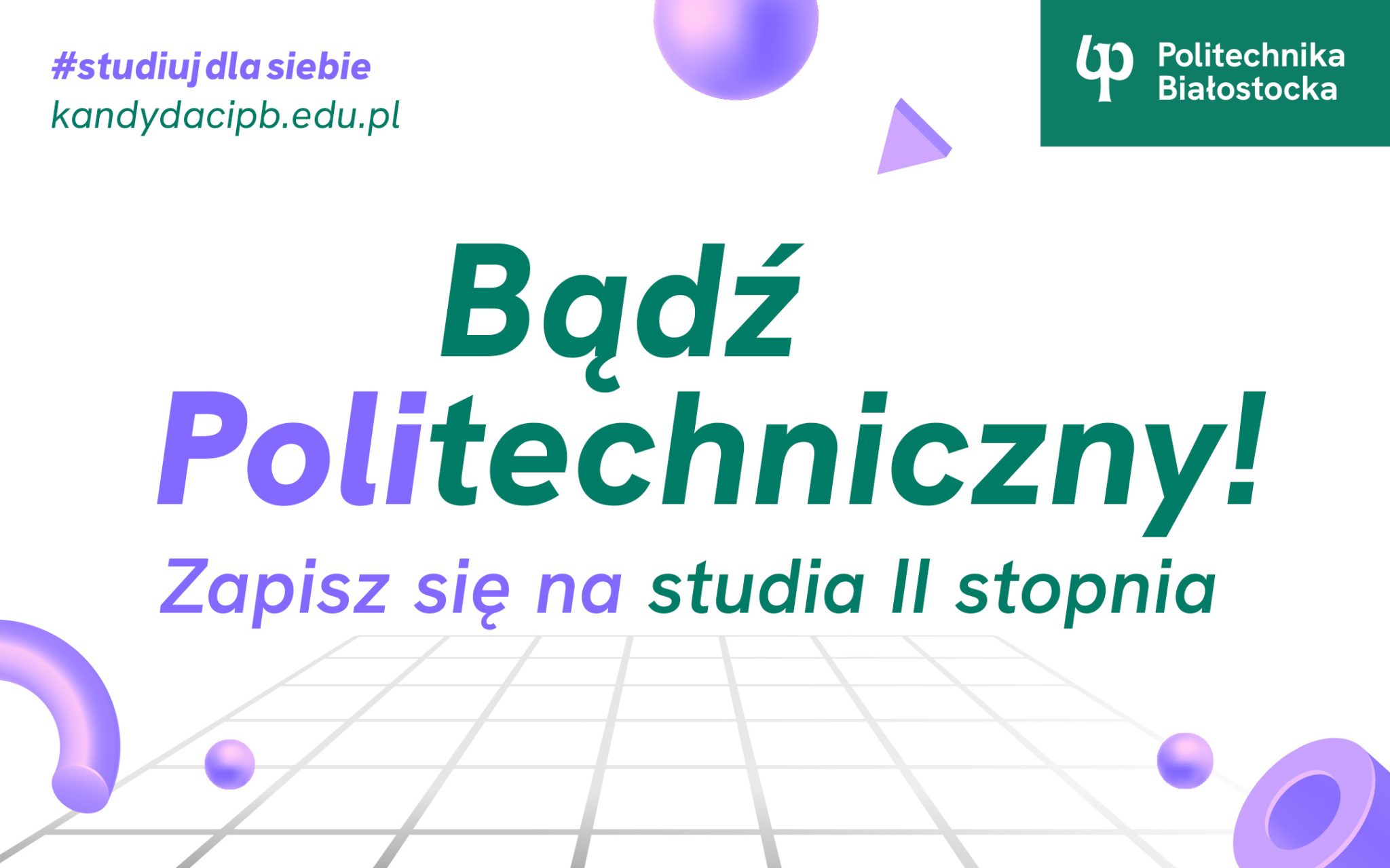 Rekrutacja na studia stacjonarne II stopnia 2025/2026. Politechnika Białostocka rozpoczęła ...